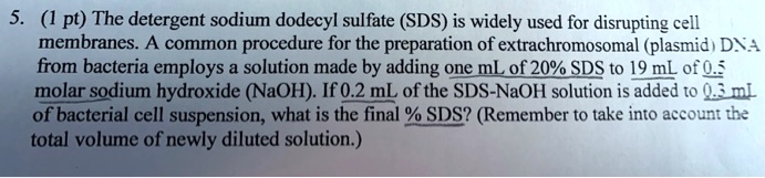 SOLVED: (1 pt) The detergent sodium dodecyl sulfate (SDS) is widely ...
