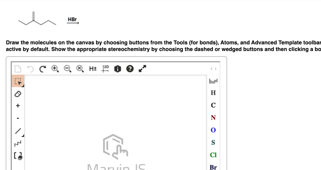 SOLVED: HBr Draw the molecules on the canvas by choosing buttons from ...