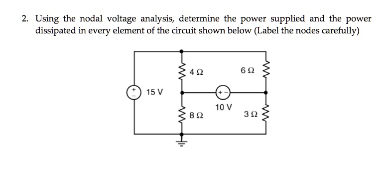 VIDEO solution: 2. Using the nodal voltage analysis, determine the power supplied and the power ...