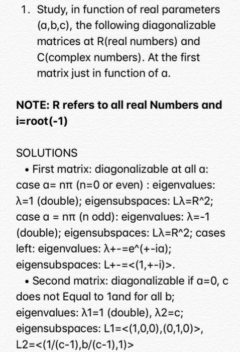 1. Study, in function of real parameters (a,b,c), the following diagonalizable matrices at R ...
