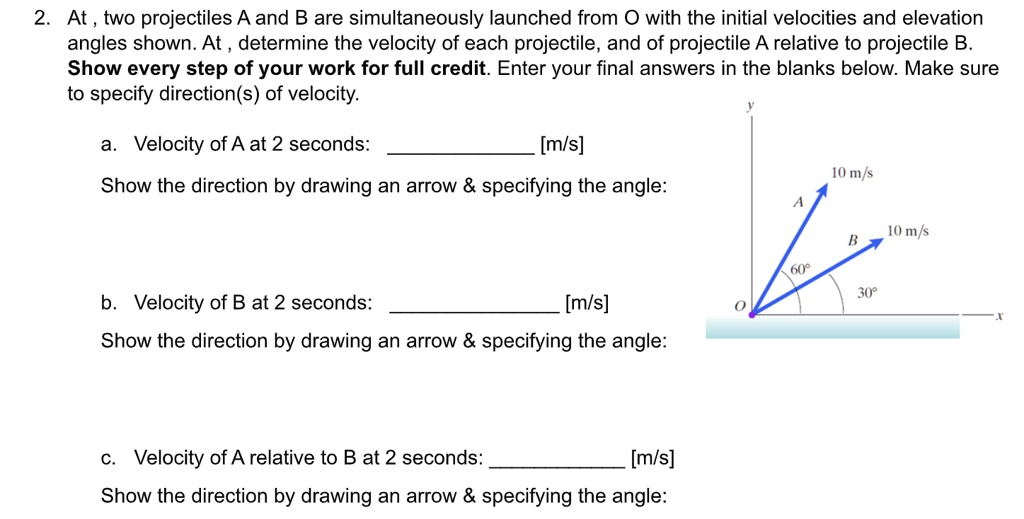2 at two projectiles a and b are simultaneously launched from o with the initial velocities and ...