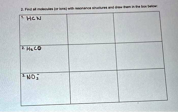 2. Find all molecules (or ions) with resonance structures and draw them ...