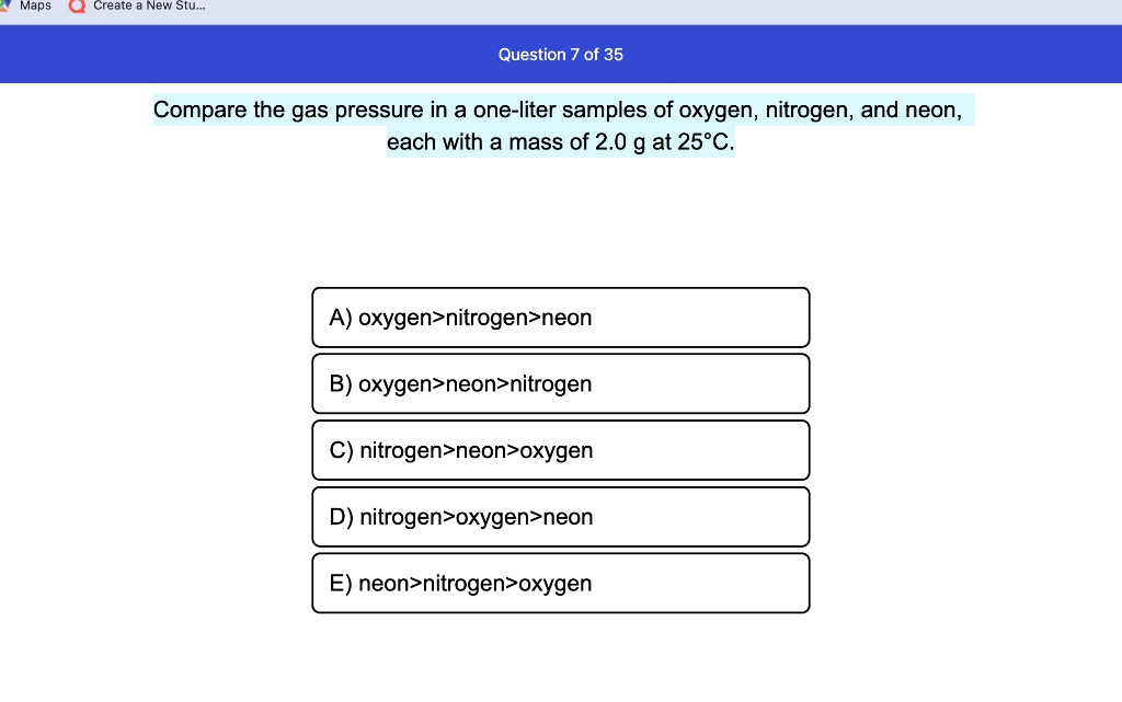 SOLVED: Compare the gas pressure in a one-liter sample of oxygen, nitrogen, and neon, each with ...