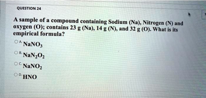 SOLVED: QUESTION 24 Asample of a compound containing Sodium (Na ...