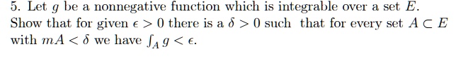 SOLVED: Let g be a nonnegative function which is integrable over a set E Show that for given ...