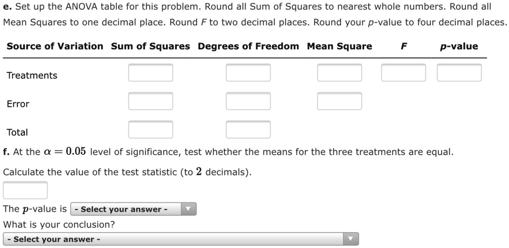 SOLVED: e: Set up the ANOVA table for this problem: Round all Sum of Squares to nearest whole ...