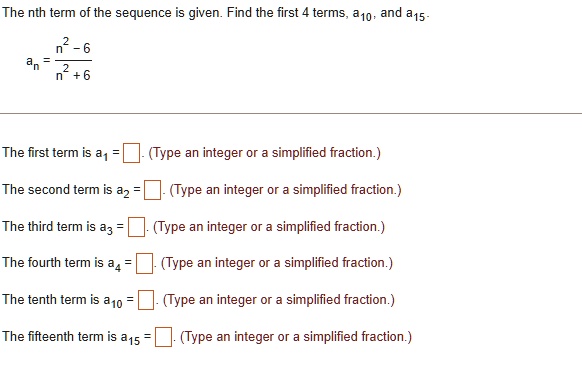 The nth term of the sequence is given. Find the first 4 terms, a10, and ...