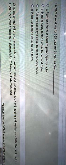 SOLVED: The plant use factor is equal to the load factor (Oc). The ...