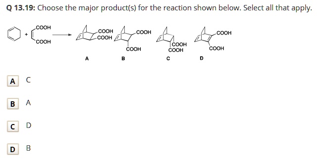 SOLVED: Q13.19: Choose the major product(s) for the reaction shown ...