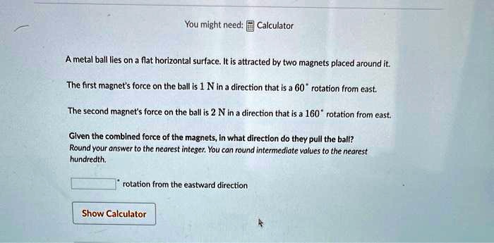 SOLVED: A metal ball lies on a flat horizontal surface. It is attracted ...