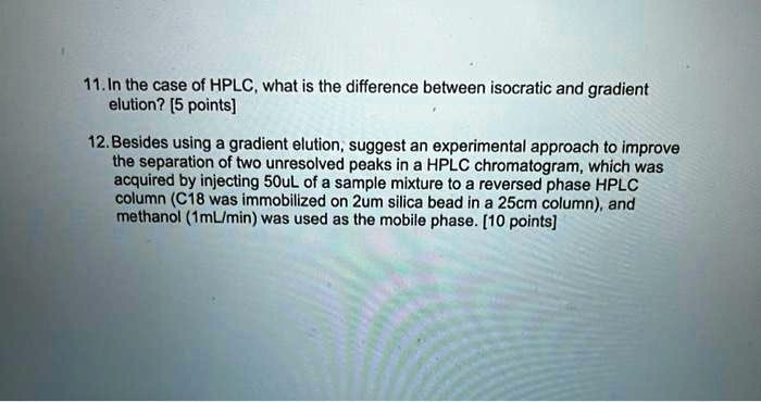 SOLVED: 11. In the case of HPLC, what is the difference between ... SOLVED: 11. In the case of HPLC, what is the difference between ...
