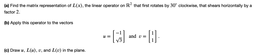 SOLVED: (a) Find the matrix representation of L(x) , the linear ...