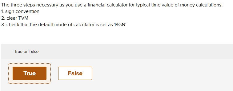 SOLVED: The three steps necessary as you use financiab calculator for ...
