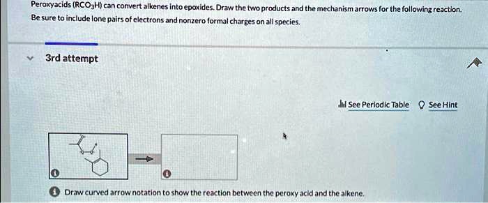 SOLVED: Peroxyacids (RCO-OH) can convert alkenes into epoxides. Draw ...
