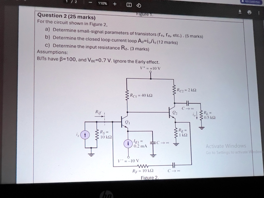 Question 2 (25 marks) For the circuit shown in Figure 2, a) Determine small-signal parameters of ...