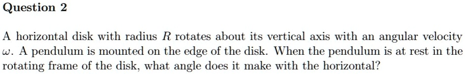 question a horizontal disk with radius r rotates about its vertical ...
