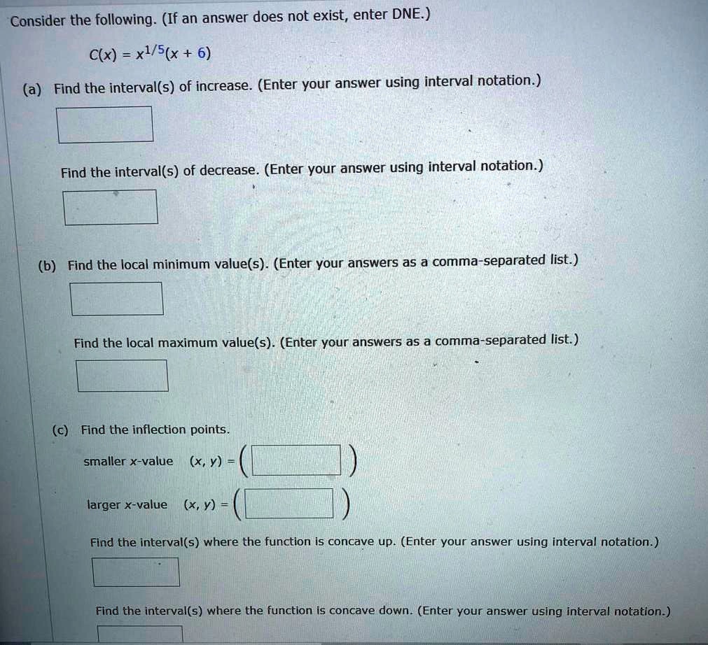 Consider the following. (If an answer does not exist, enter DNE.) C(x ...