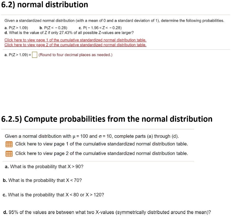 6.2) normal distribution Given a standardized normal distribution (with a mean of 0 and a ...