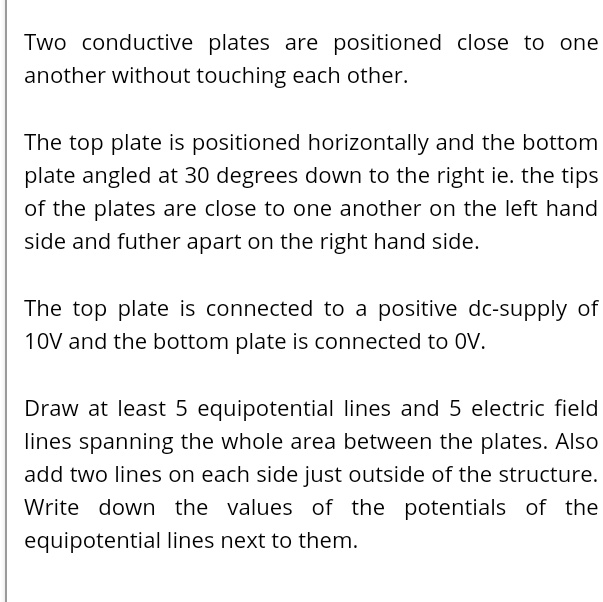 SOLVED: Two conductive plates are positioned close to one another ...