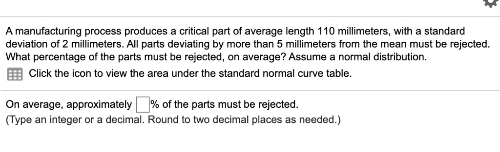 manufacturing process produces a critical part of average length 110 ...