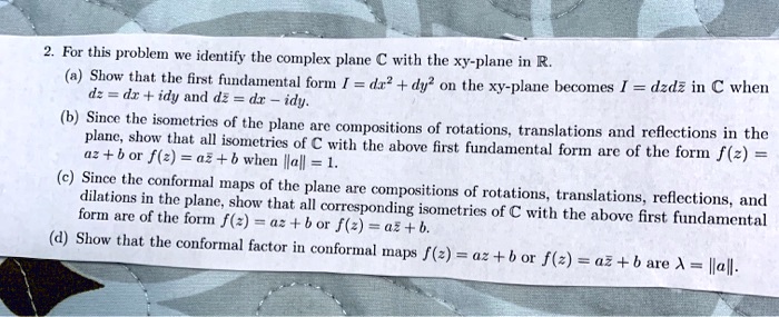 2. For this problem we identify the complex plane C with the xy-plane in R. (a) Show that the ...