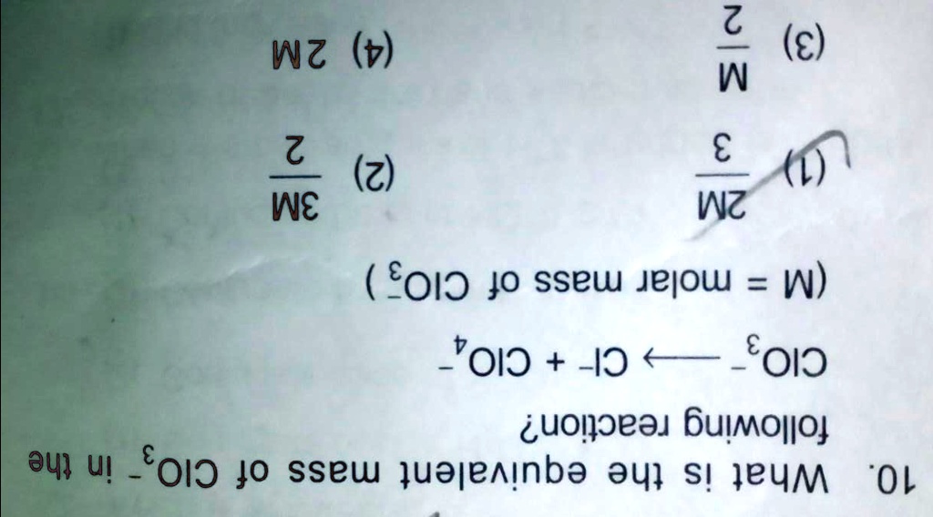 Solved What Is The Equivalent Mass Of Clo3 In The Following Reaction