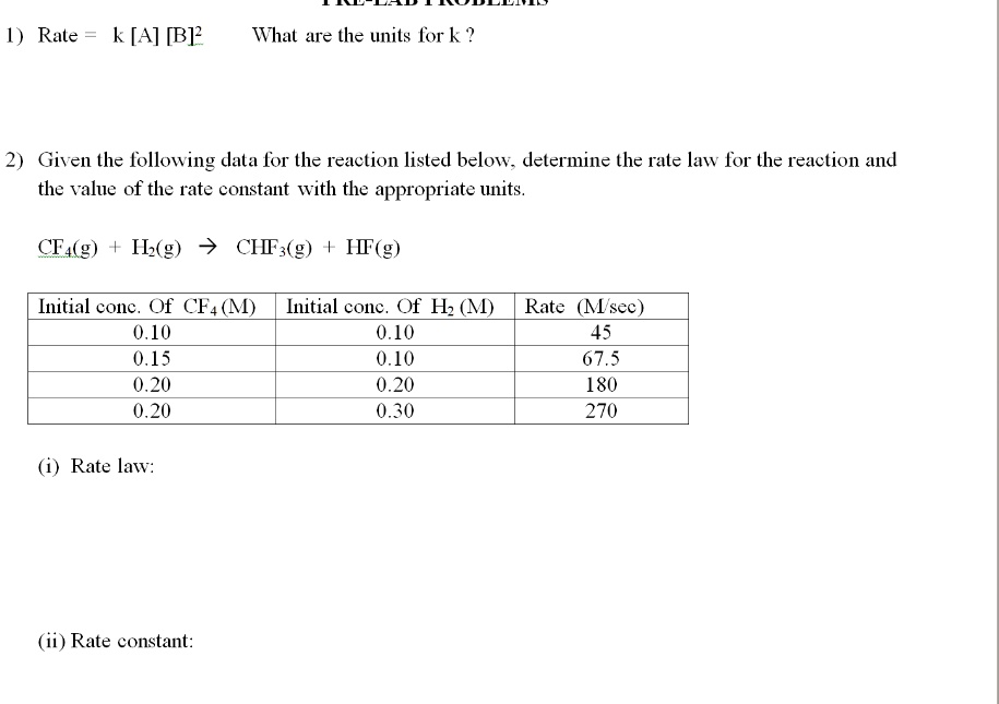 SOLVED: 1) Rale k [A] [B]? What are the units for k ? 2) Given the following data for the ...