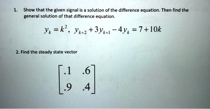Show That The Given Signal Is Solution Of The Difference Equation Then Find The General Solution 