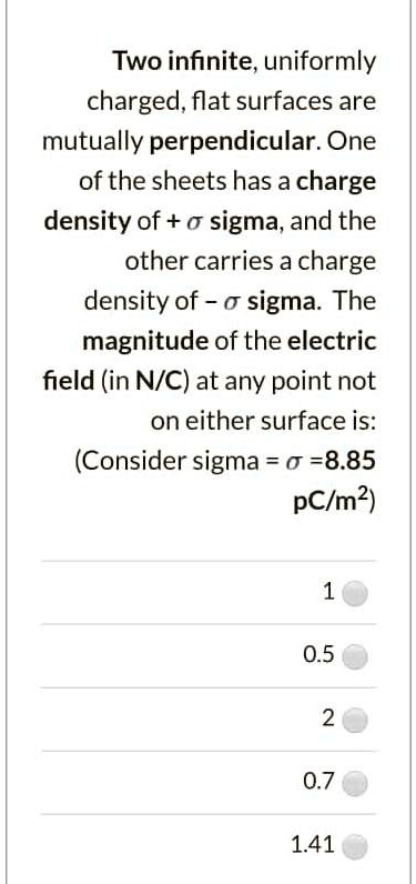SOLVED: Two infinite, uniformly charged, flat surfaces are mutually ...
