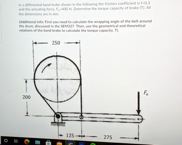 in a differential band brake shown in the following the friction ...