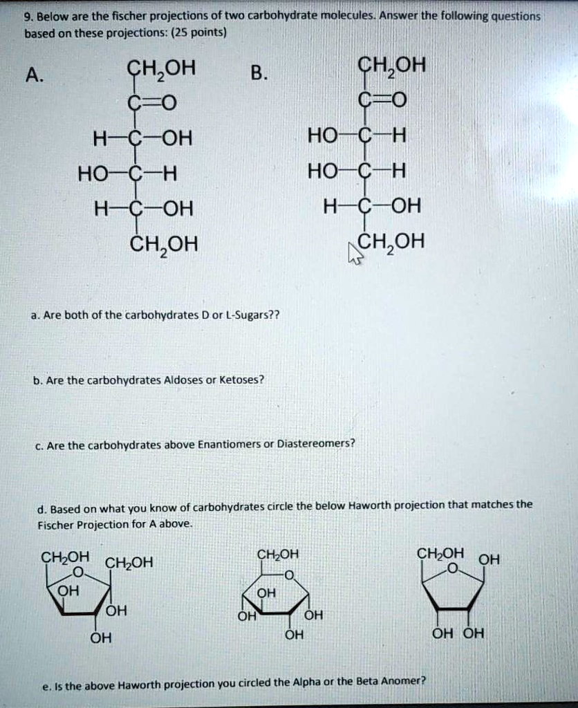 SOLVED: 9. Below are the Fischer projections of two carbohydrate ...