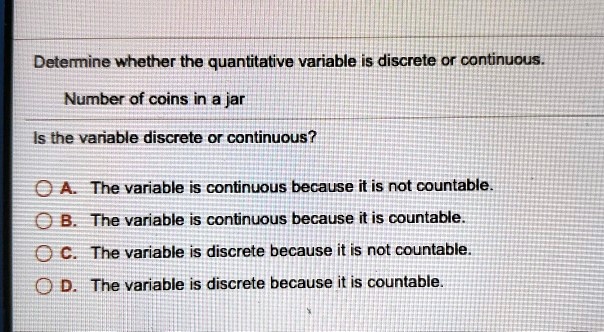 SOLVED: Determine whether the quantitative variable is discrete or ...
