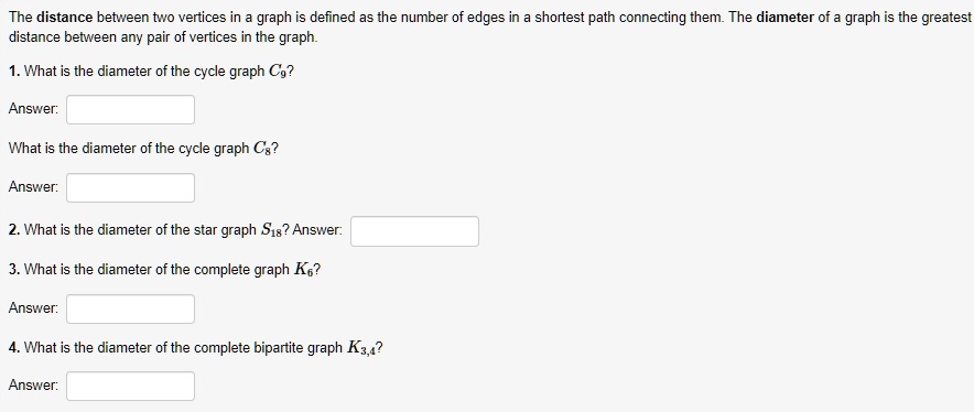 SOLVED: The distance between two vertices in a graph is defined as the number of edges in a ...