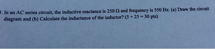 SOLVED: In an AC series circuit; the inductive reactance is 250 Q and ...