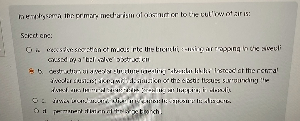 In emphysema, the primary mechanism of obstruction to the outflow of ...