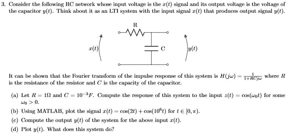 Solved Consider The Following Rc Network Whose Input Voltage Is The Xt Signal And Its Output