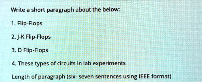 Write a short paragraph about the below: 1. Flip-Flops 2....