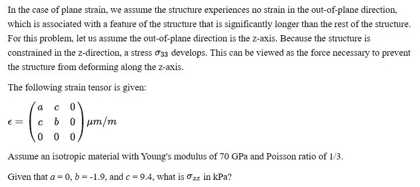 SOLVED: In the case of plane strain, we assume the structure ...
