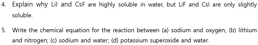 SOLVED: Explain why Lil and CsF are highly soluble in water; but LiF ...