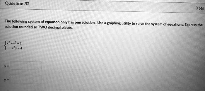 SOLVED: Question 32 pts The following system of equation only has one solution Usc a graphing ...