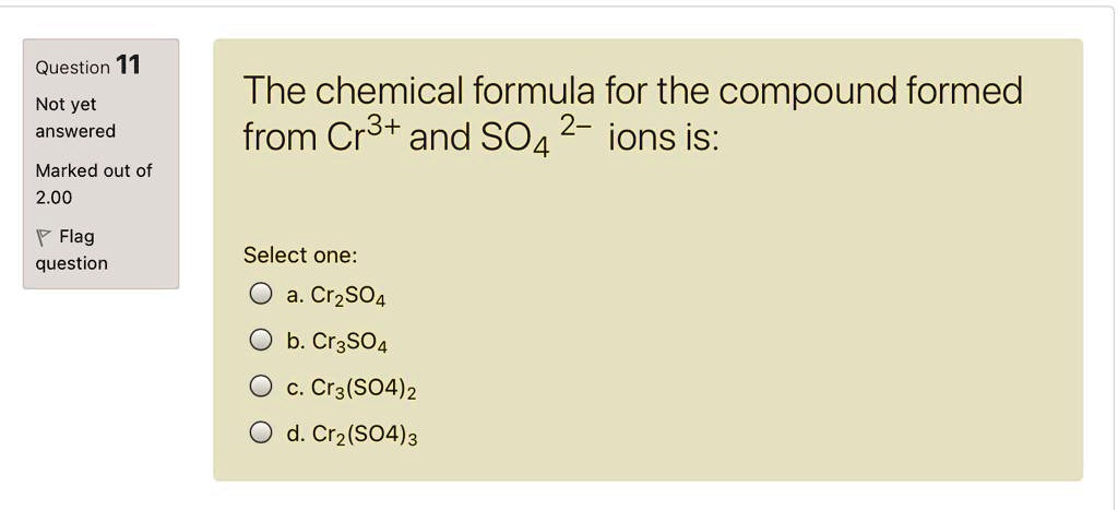 SOLVED: The chemical formula for the compound formed from Cr3+ and SO4 ...