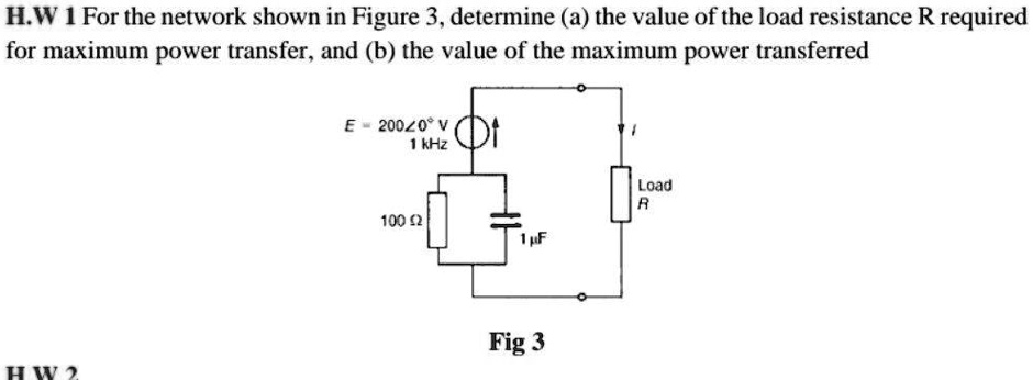 SOLVED: HW 1 For the network shown in Figure 3 , determine (a) the value of the load resistance ...