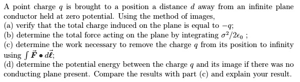 SOLVED: A point charge q is brought to a position a distance d away ...