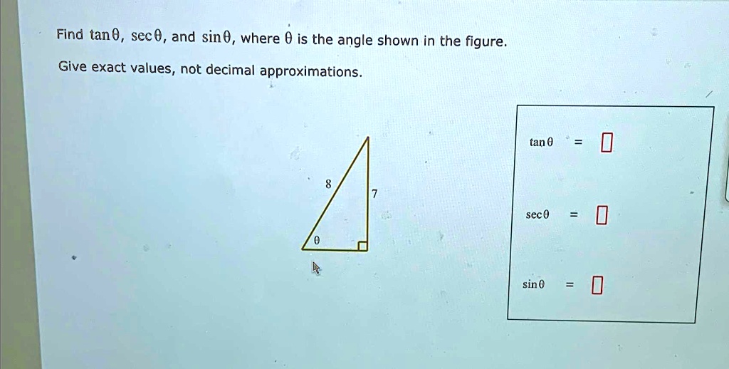SOLVED: Find tan θ, sec θ, and sin θ, where θ is the angle shown in the ...