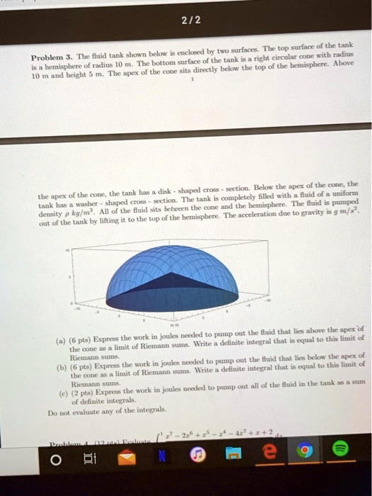 SOLVED: The fluid tank shown below is a hemisphere of radius 10 m. The ...
