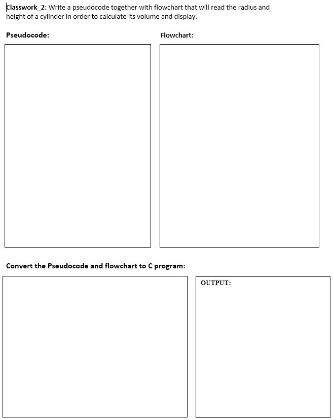 Solved Please Fill Boxes C Program Classwork 2write A Pseudocode Together With Flowchart