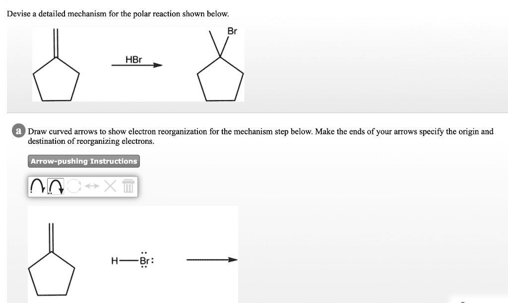 SOLVED: Devise detailed mechanism for the polar reaction shown below ...