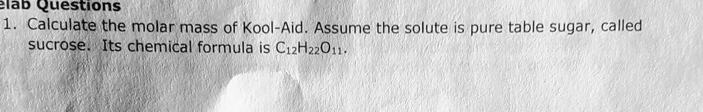 SOLVED: Calculate the molar mass of Kool-Aid. Assume the solute is pure ...