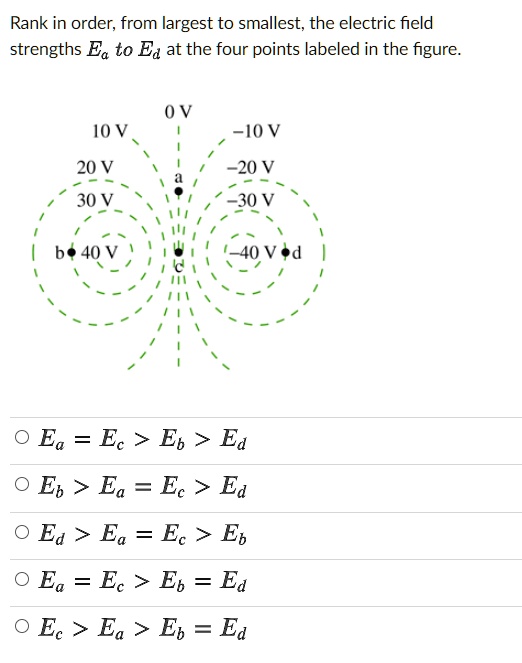 [GET ANSWER] rank in order from largest to smallest the electric field ...