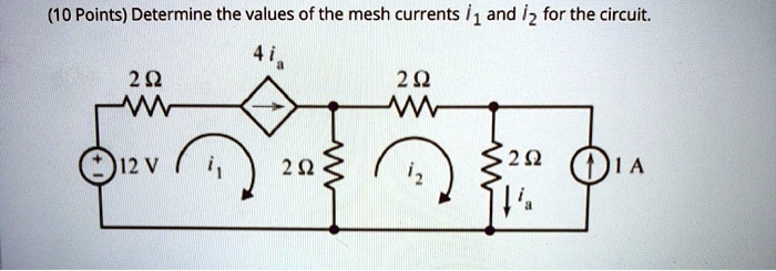 SOLVED: (10 Points) Determine the values of the mesh currents /1 and /z for the circuit. 2 0 12 ...